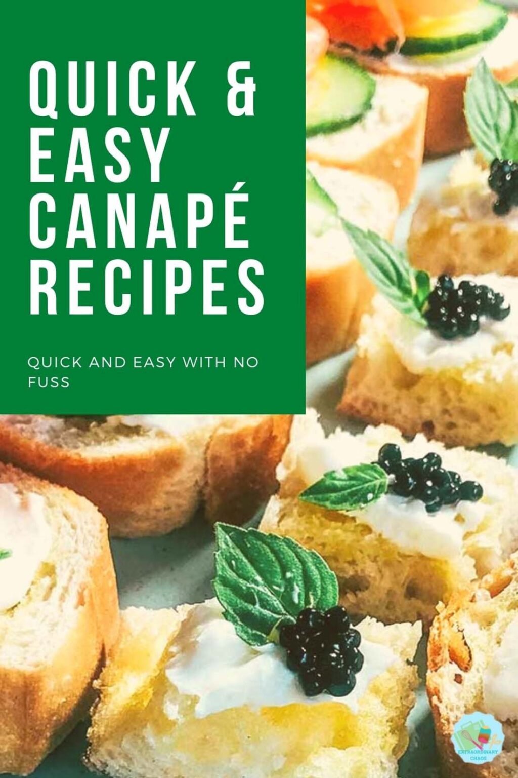 Quick And Easy Cold Canapés (To Make Ahead) Extraordinary Chaos